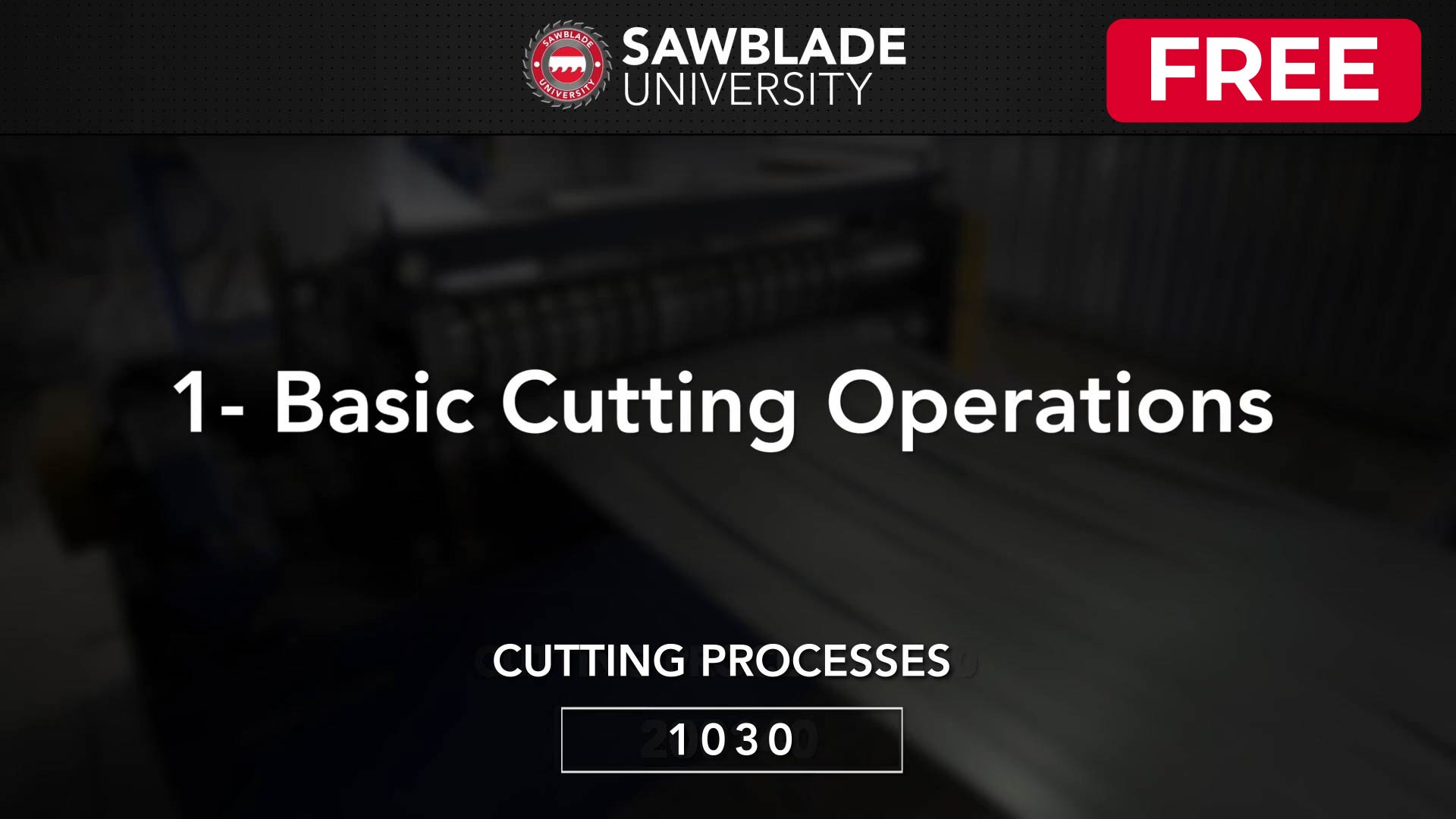 1030 - 01 - Cutting Processes - Basic Cutting Operations ...