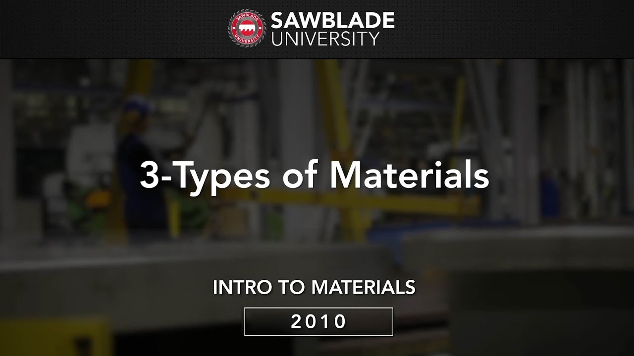 2010 - 03 - Types of Materials - SawbladeUniversity.com